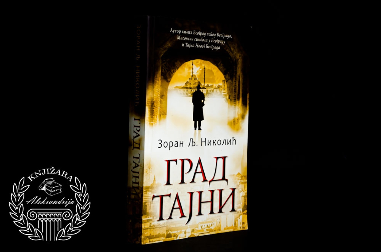 Zoran Lj. Nikolić Grad tajni | Knjižara Aleksandrija